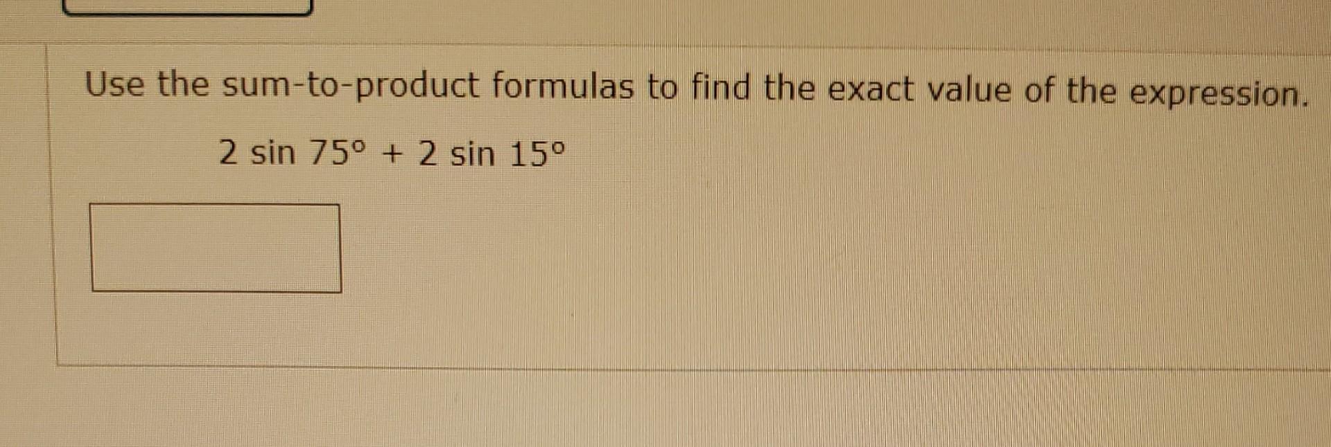 Solved Use the sum-to-product formulas to find the exact | Chegg.com
