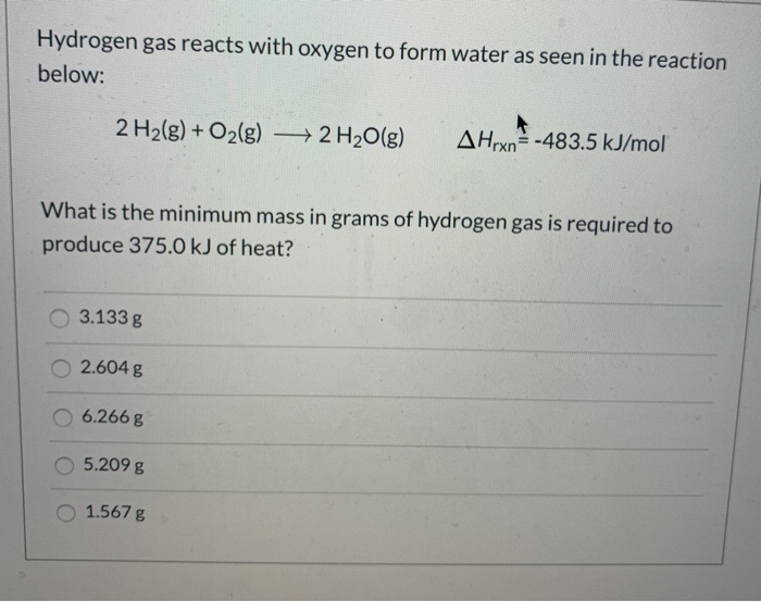Solved Hydrogen gas reacts with oxygen to form water as seen | Chegg.com