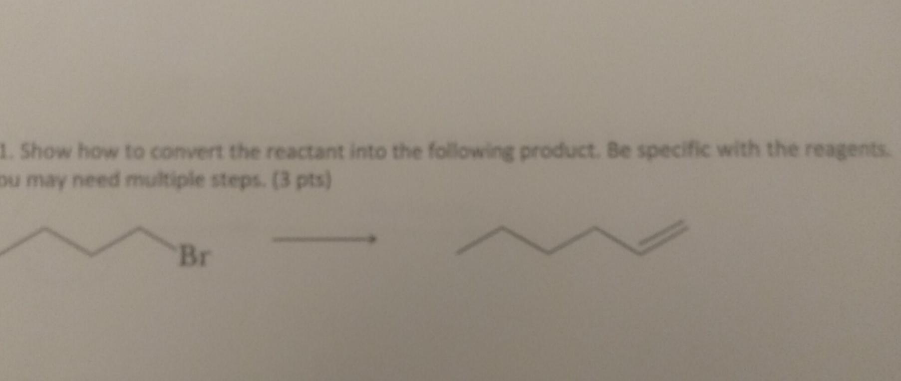 Solved 1. Show how to convert the reactant into the | Chegg.com
