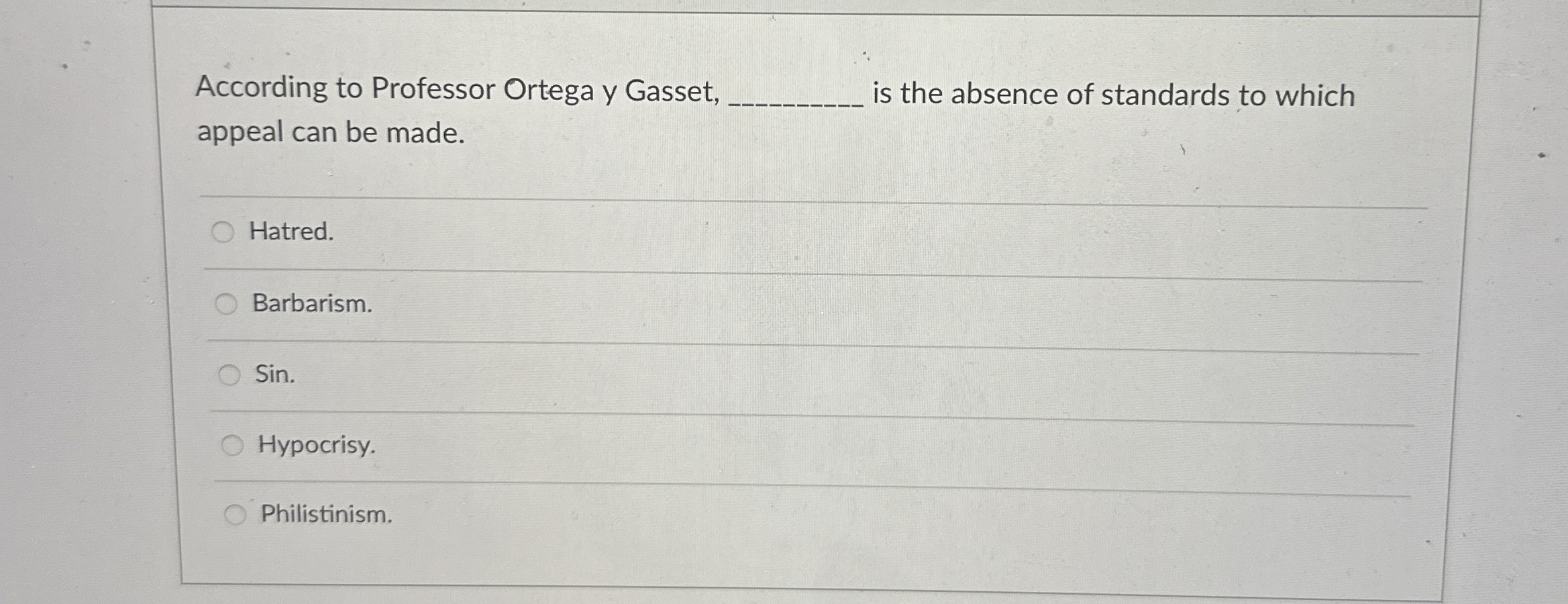 Solved According to Professor Ortega y Gasset, is the | Chegg.com