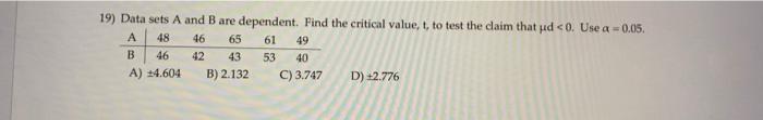 Solved 9) Data sets A and B are dependent. Find the critical | Chegg.com