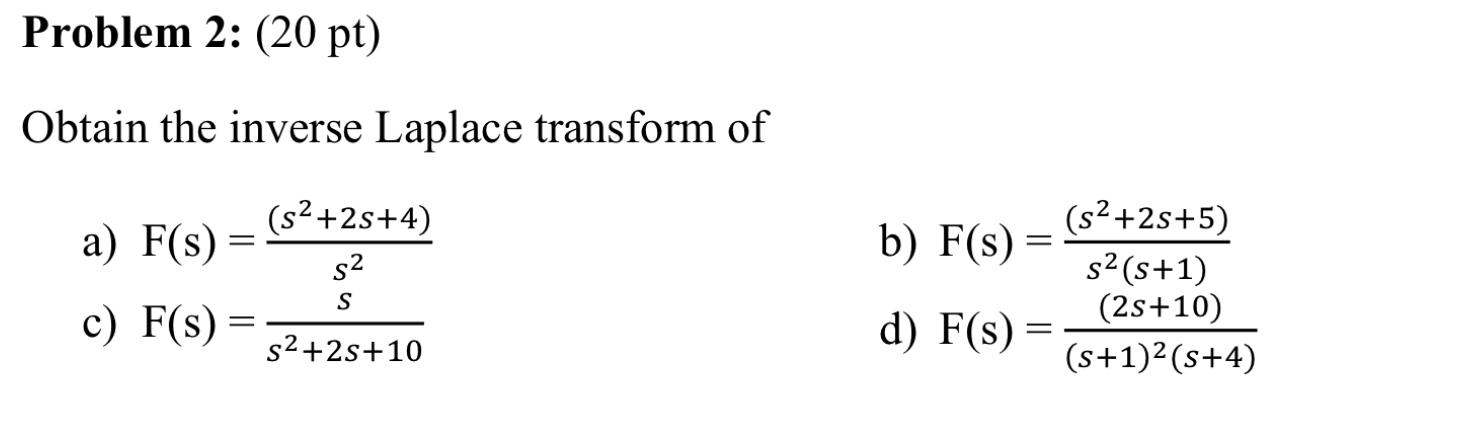 Solved Problem 2: (20pt)Obtain the inverse Laplace transform | Chegg.com