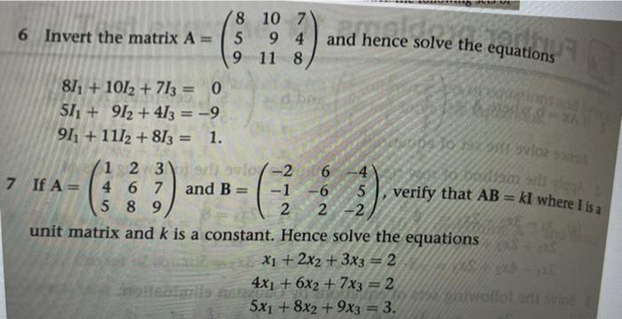 Solved 6 Invert the matrix A=⎝⎛85910911748⎠⎞ and hence solve | Chegg.com