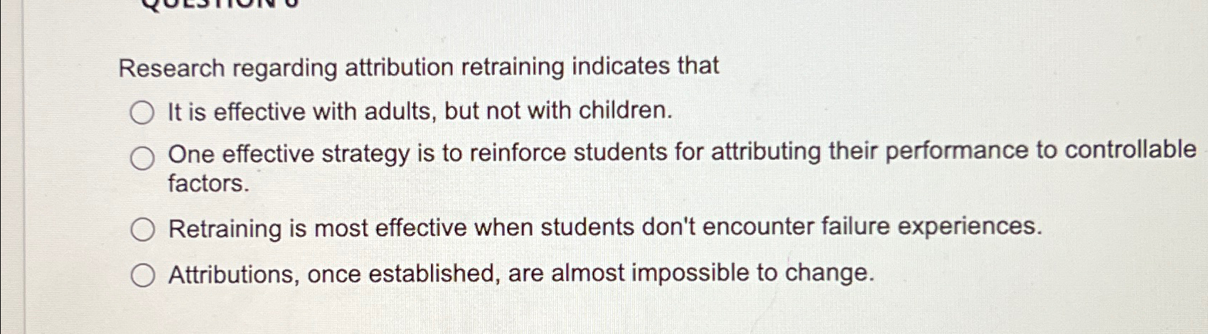 Solved Research regarding attribution retraining indicates | Chegg.com