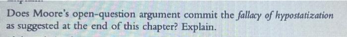 Does Moore's open-question argument commit the | Chegg.com