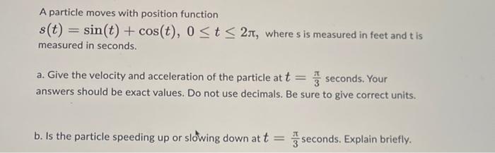 Solved A particle moves with position function | Chegg.com