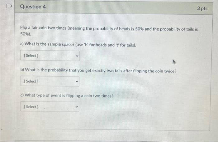 Solved Flip a fair coin two times (meaning the probability | Chegg.com