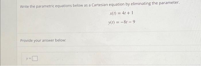 Solved Write the parametric equations below as a Cartesian | Chegg.com