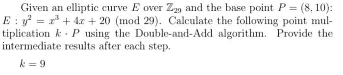 Solved Given an elliptic curve E over Z29 and the base point | Chegg.com