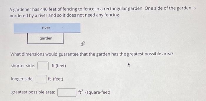 Solved A gardener has 440 feet of fencing to fence in a | Chegg.com