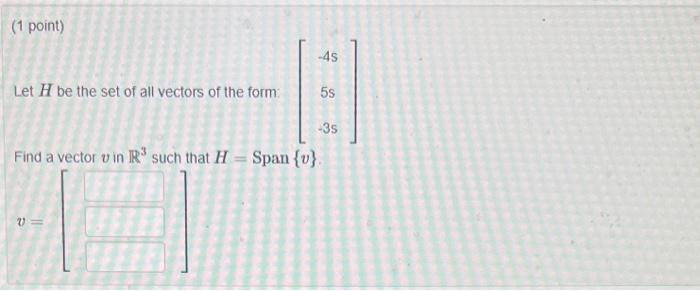 Solved (1 point) Let H be the set of all vectors of the | Chegg.com