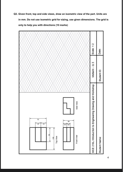 Solved Q3. Given front, top and side views, draw an | Chegg.com