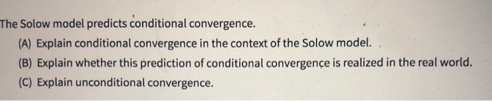 Solved The Solow model predicts conditional convergence. (A) | Chegg.com