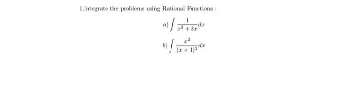 Solved 1.Integrate the problems using Rational Functions: | Chegg.com