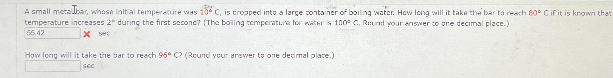 Solved A small metalbar, whose initial temperature was 10°C, | Chegg.com