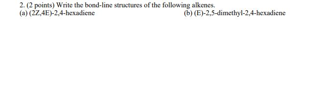 Solved (2 ﻿points) ﻿Write the bond-line structures of the | Chegg.com
