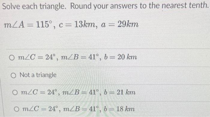 Solved Solve each triangle. Round your answers to the | Chegg.com
