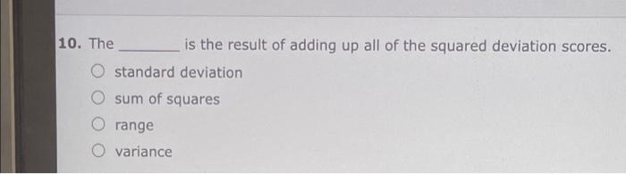 Solved 10. The is the result of adding up all of the squared | Chegg.com