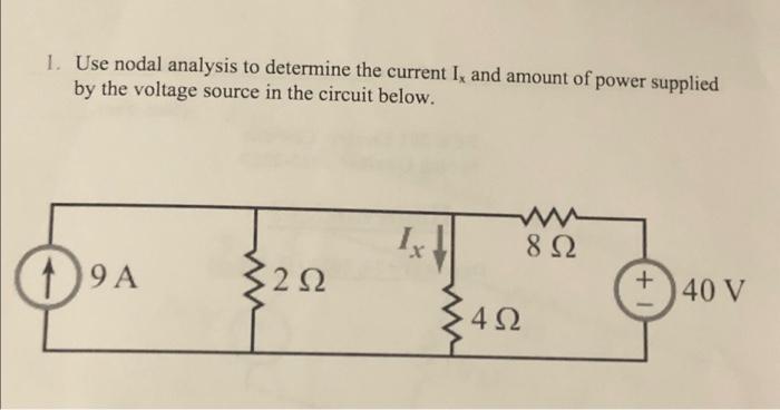 Solved 1. Use nodal analysis to determine the current Ix and | Chegg.com