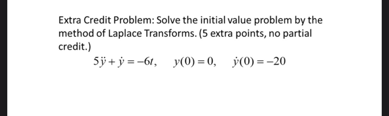 Solved Extra Credit Problem: Solve the initial value problem | Chegg.com