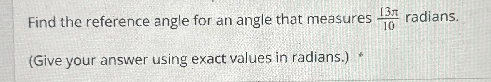Solved Find the reference angle for an angle that measures | Chegg.com