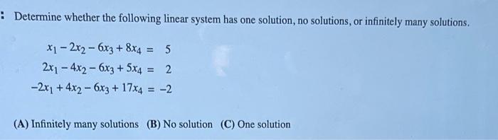 Solved Determine whether the following linear system has one | Chegg.com