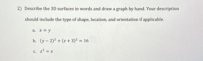 Solved 2) Describe the 3D surfaces in words and draw a graph | Chegg.com