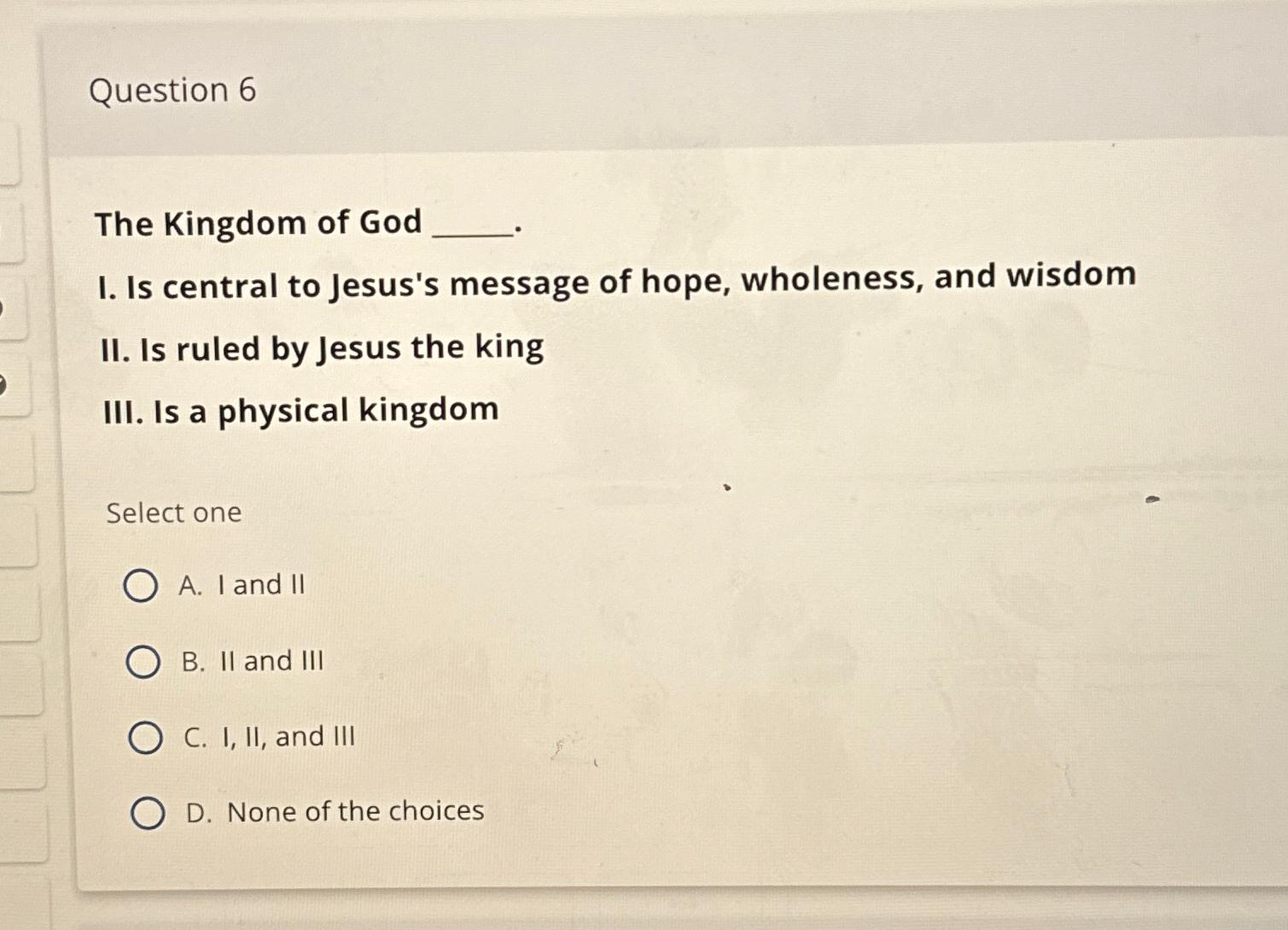 Solved Question 6The Kingdom of GodI. Is central to Jesus's | Chegg.com