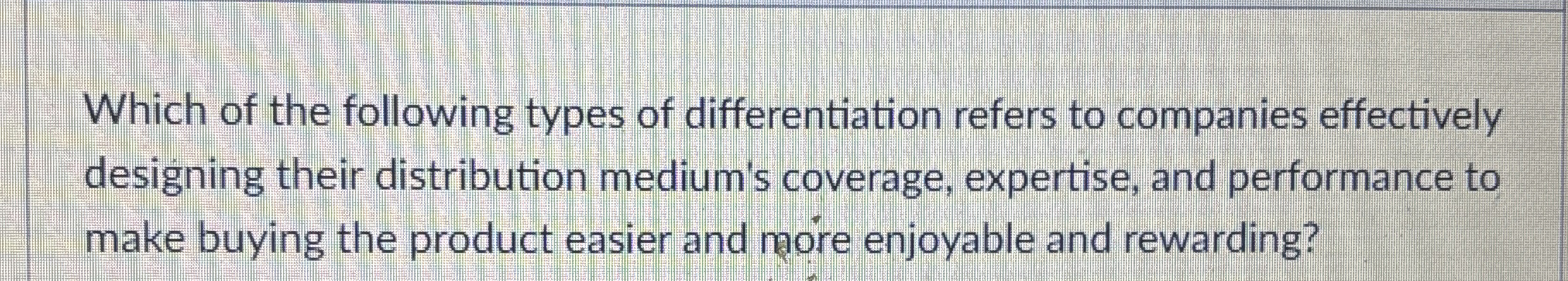 Solved Which of the following types of differentiation | Chegg.com