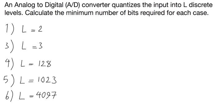 Solved An Analog to Digital (A/D) converter quantizes the | Chegg.com