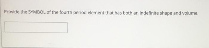 Solved Provide the SYMBOL of the fourth period element that | Chegg.com