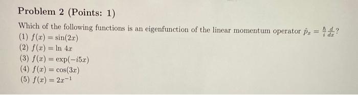 Solved Which Of The Following Functions Is An Eigenfunction