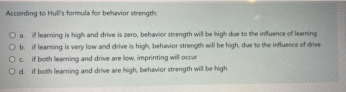 Solved According to Hull's formula for behavior strength: O | Chegg.com