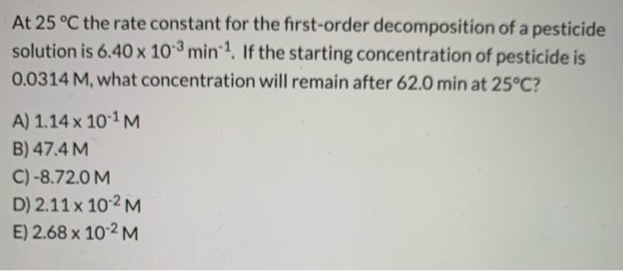 Solved At 25 °C the rate constant for the first-order | Chegg.com