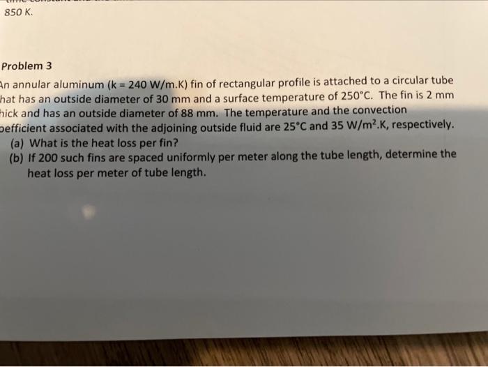 Solved 850 K Problem 3 An annular aluminum (k = 240 W/m.K) | Chegg.com