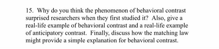 Solved 15. Why do you think the phenomenon of behavioral | Chegg.com