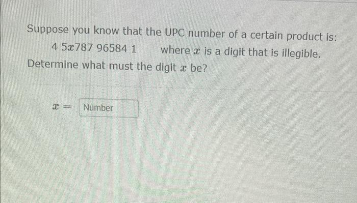 Solved Suppose you know that the UPC number of a certain | Chegg.com