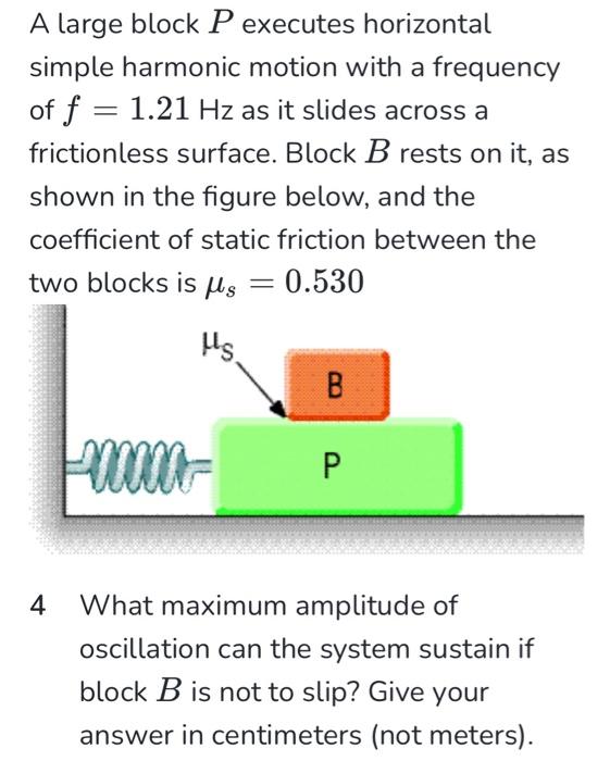 Solved A large block P executes horizontal simple harmonic | Chegg.com
