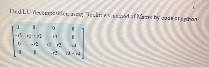 Solved I Find LU decomposition using Doolittle's method of | Chegg.com