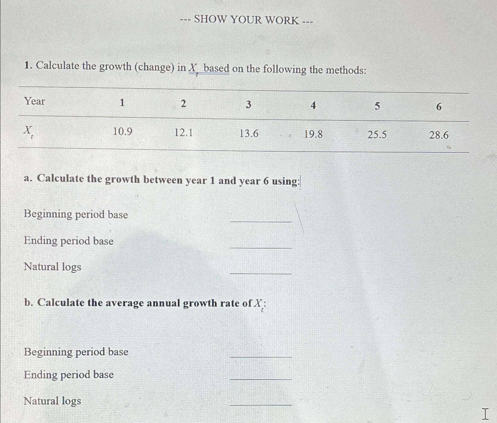 Solved SHOW YOUR WORK ---Calculate the growth (change) ﻿in | Chegg.com