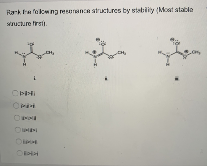 Solved Rank the following resonance structures by stability | Chegg.com