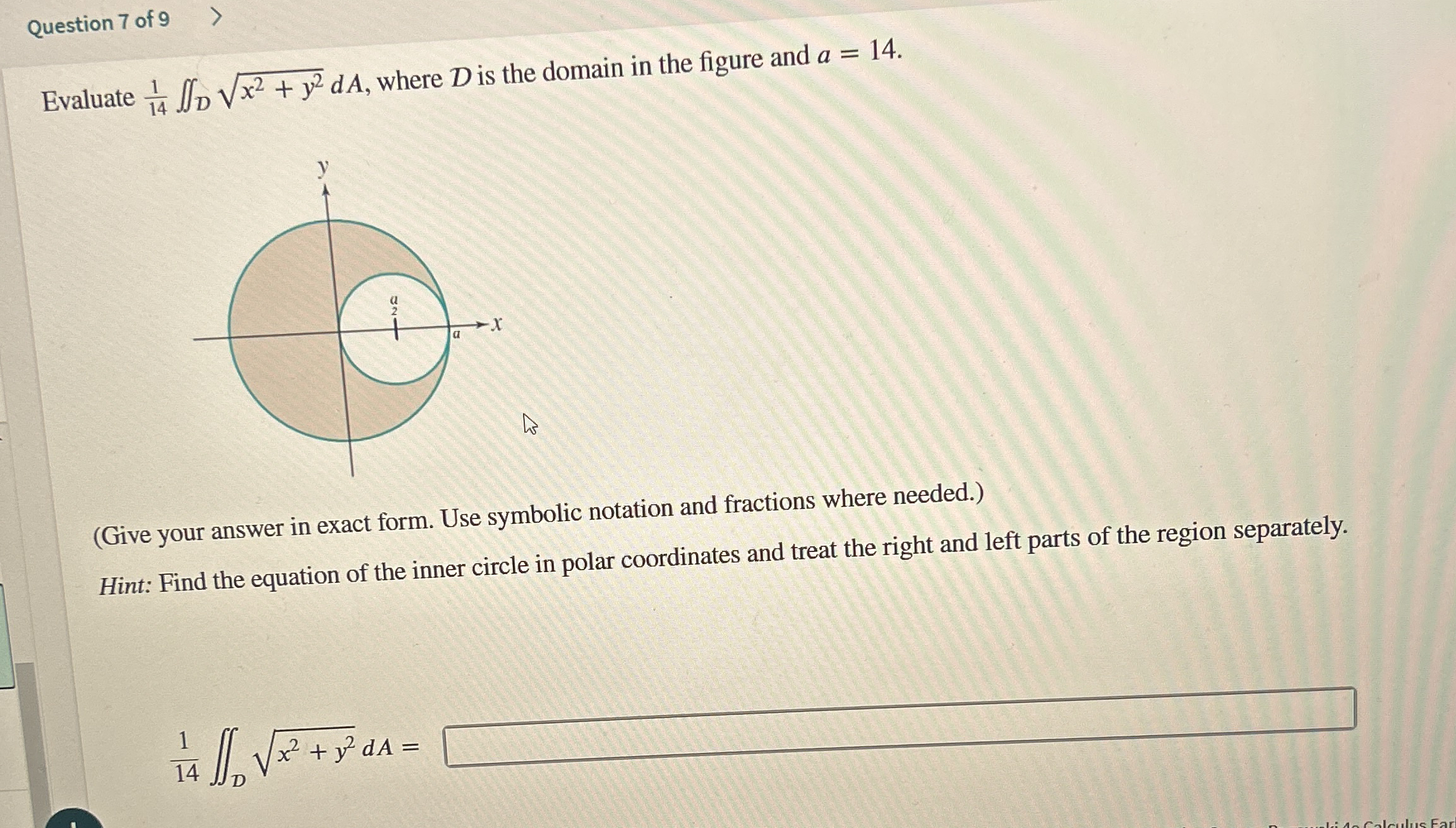Solved Question 7 ﻿of 9Evaluate 114∬Dx2+y22dA, ﻿where D ﻿is | Chegg.com