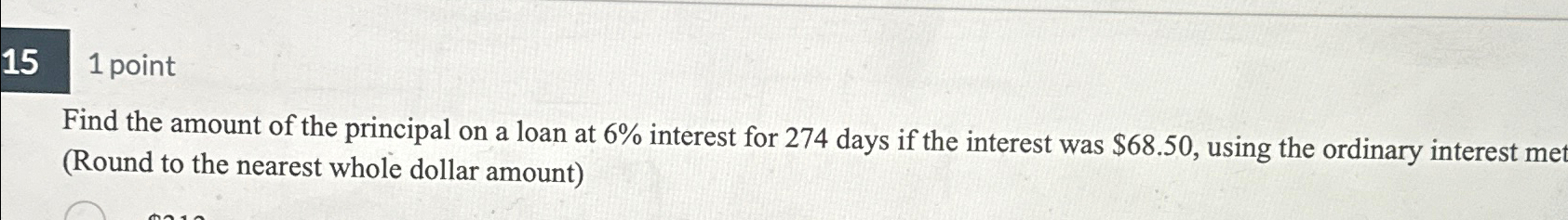 Solved 151 ﻿pointFind the amount of the principal on a loan | Chegg.com