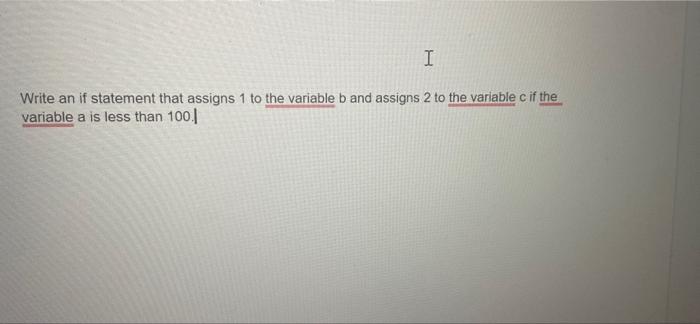 Solved I Write an if statement that assigns 1 to the | Chegg.com