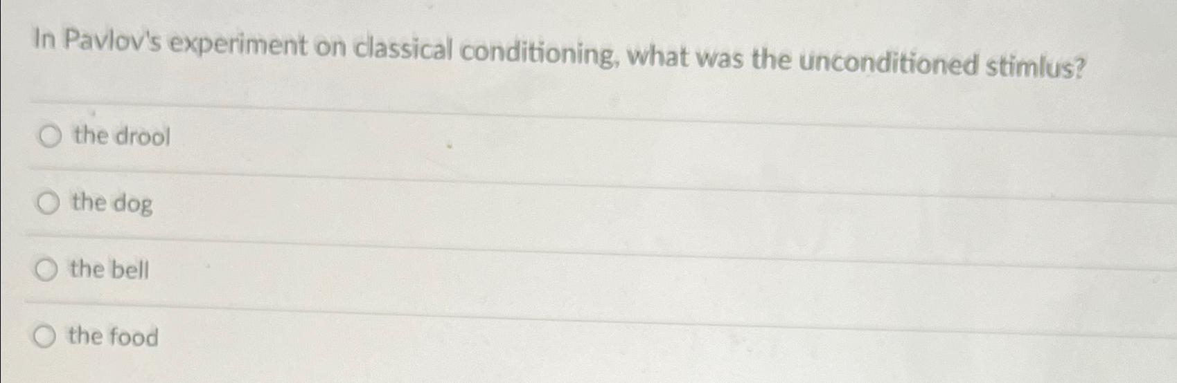 Solved In Pavlov's experiment on classical conditioning, | Chegg.com