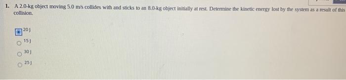 Solved 1 A 2 0 Kg Object Moving 5 0 Ms Collides With And