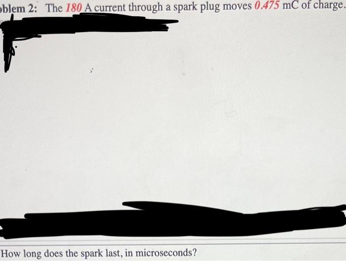 Solved The 180 A current through a spark plug moves 0.475mC | Chegg.com