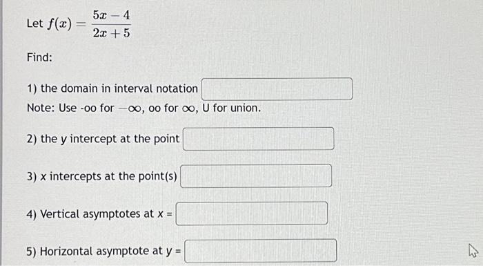 Solved Let f(x)=2x+55x−4 Find: 1) the domain in interval | Chegg.com