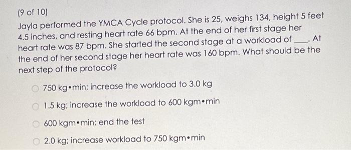 Solved (9 of 10 ) Jayla performed the YMCA Cycle protocol. | Chegg.com
