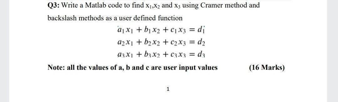 Solved Q3: Write a Matlab code to find X1,X2 and x3 using | Chegg.com